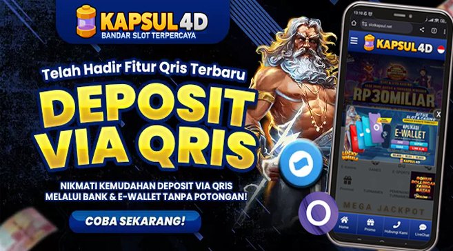KAPSUL4D - Situs Slot Deposit Qris Tanpa Potongan